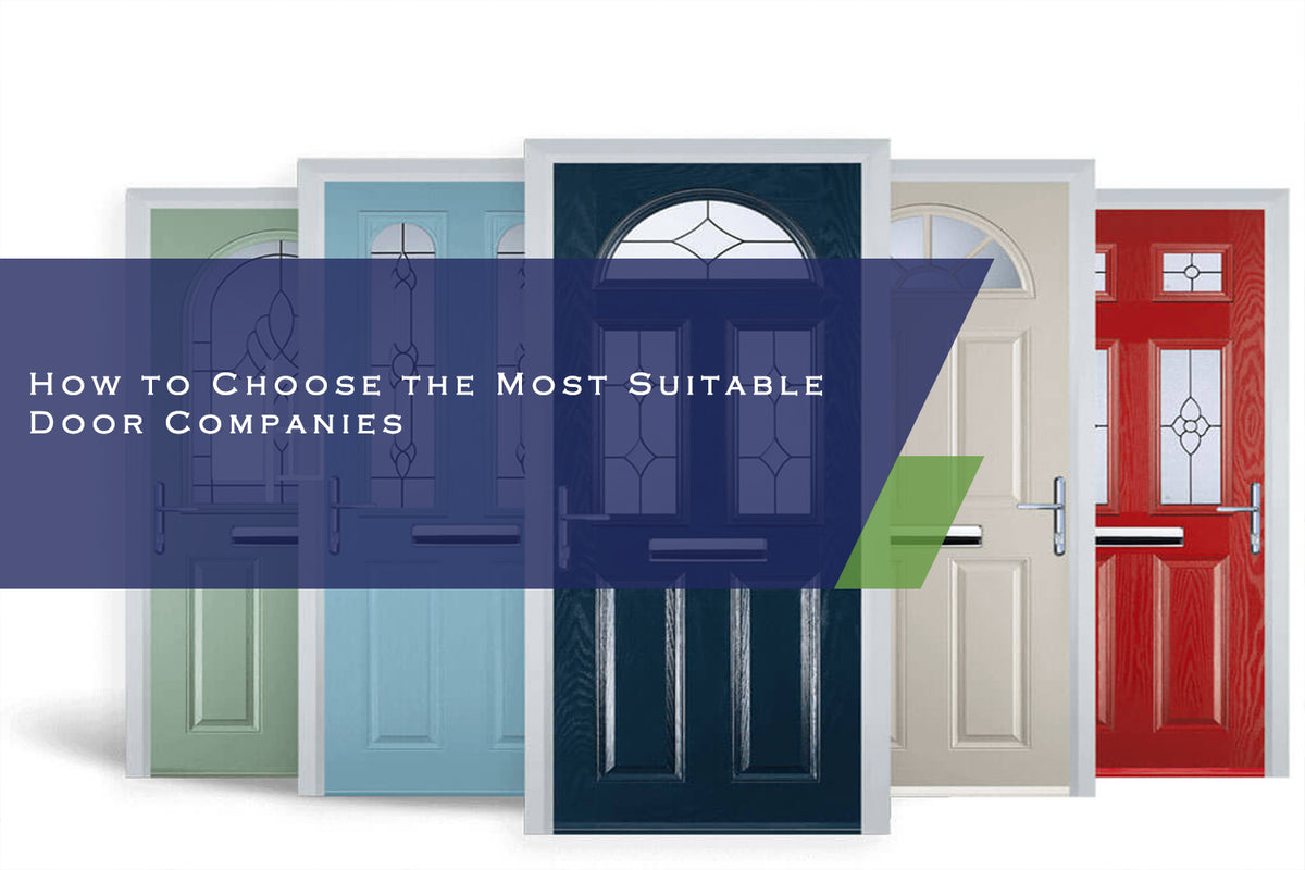 How to Choose the Most Suitable Door Companies? – Superhouse Windows ...